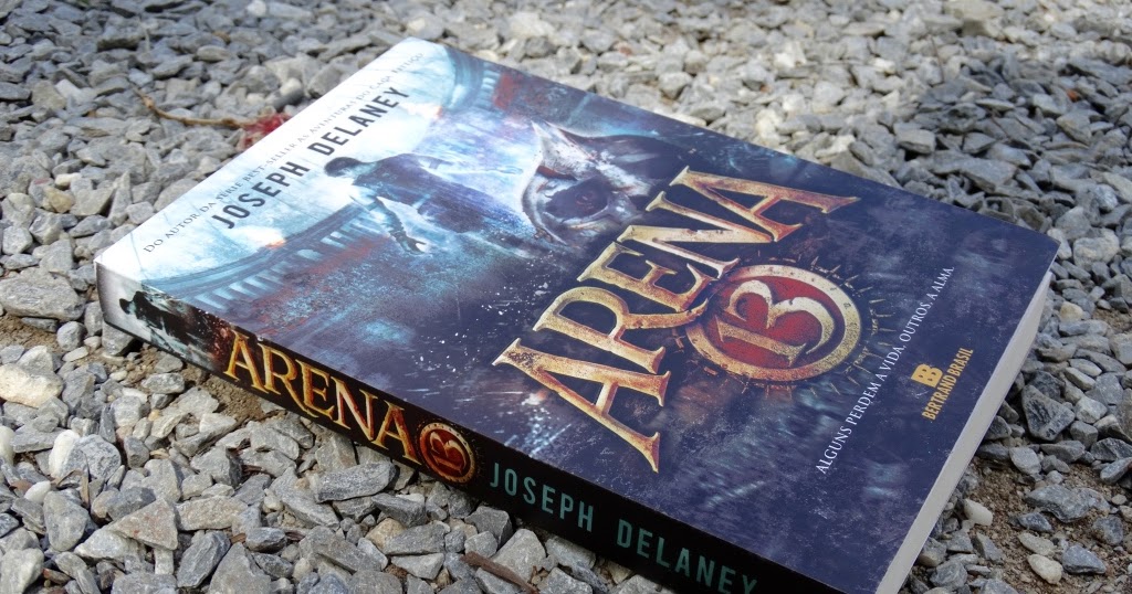 Arena 13 - Joseph Delaney - Conjunto da Obra