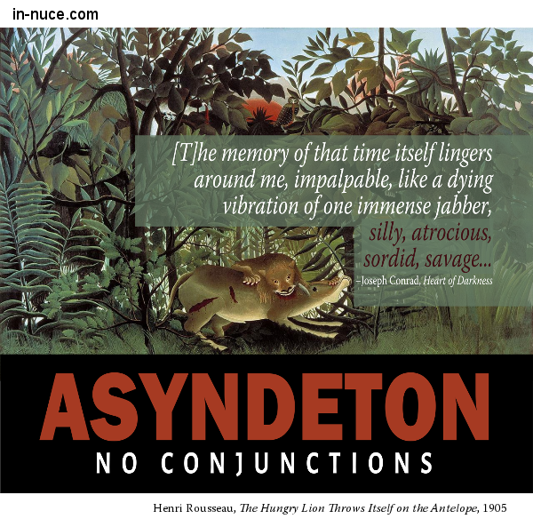 In Nuce: Asyndeton: No conjunctions