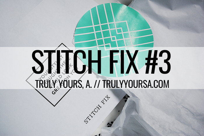 TRULY YOURS, A.: Stitch Fix #3