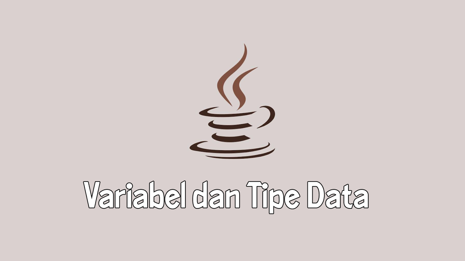Java Programming 3 - Variabel dan Tipe Data di Java ~ Open Networking