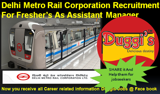 Duggis Jobs: Delhi Metro Rail Corporation Recruitment For Freshers As ...