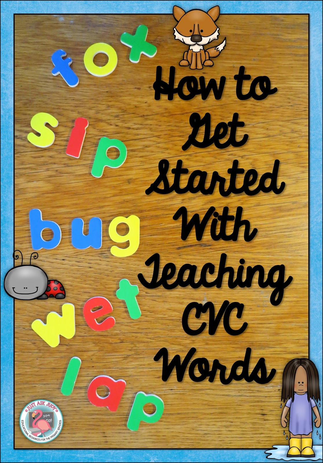 How to Get Started With Teaching CVC Words - Just Ask Judy