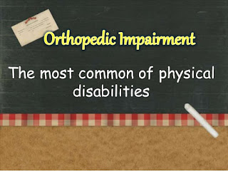 ORTHOPEDIC IMPAIRMENT CONCEPT AND CHALLENGES - Special Education