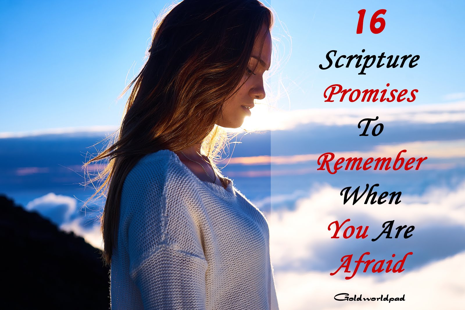 16 Scripture Promises to Remember When You are Afraid - Goldworldpad