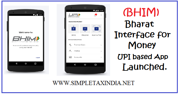 Bharat Interface for Money (BHIM) UPI based App Launched. | SIMPLE TAX ...