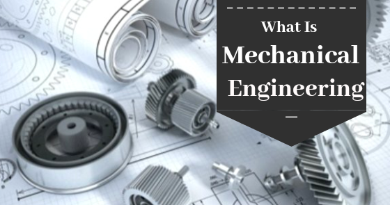 What Is Mechanical Engineering | Mechanical Engineer Meaning | Scope Of ...