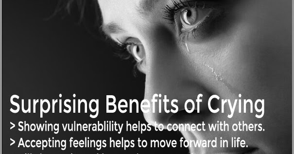 Surprising Benefits Of Crying