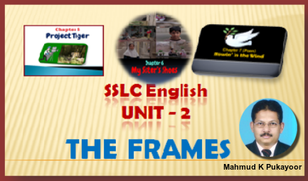 SSLC ENGLISH INTENSIVE COACHING MODULE - UNIT 2 - THE FRAMES