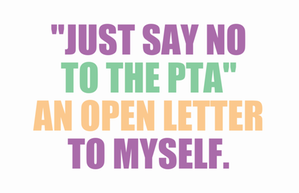 Just Say No to the PTA -- An Open Letter to Myself | HuffPost Life