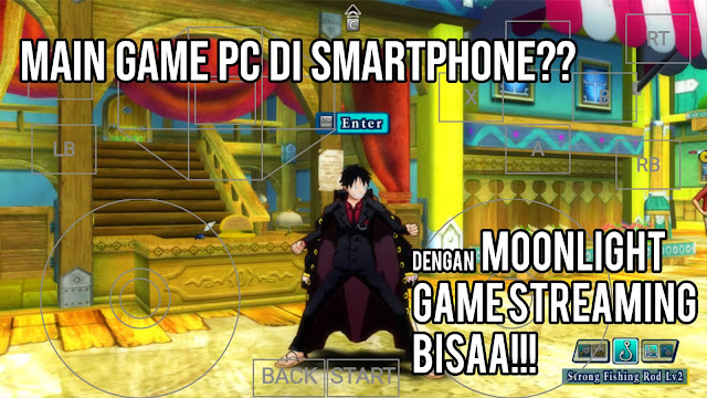 Moonlight Game Streaming - Main Game PC di Smartphone | Rojo Inferno ...
