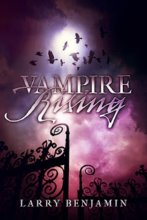 Beaten Track Publishing Blog: NEW RELEASE: Vampire Rising by Larry Benjamin