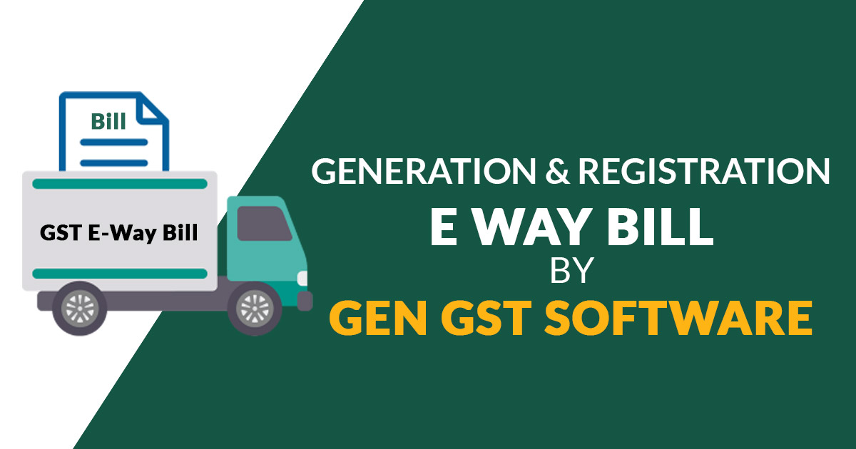 E-way Bill Generation and Registration Pdf Guide by Gen GST Software V2.0