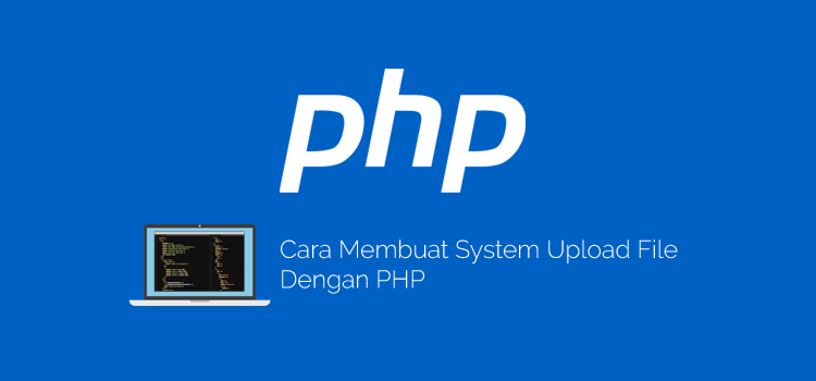 Cara Membuat System Upload File dengan PHP - Kode Kuliahan