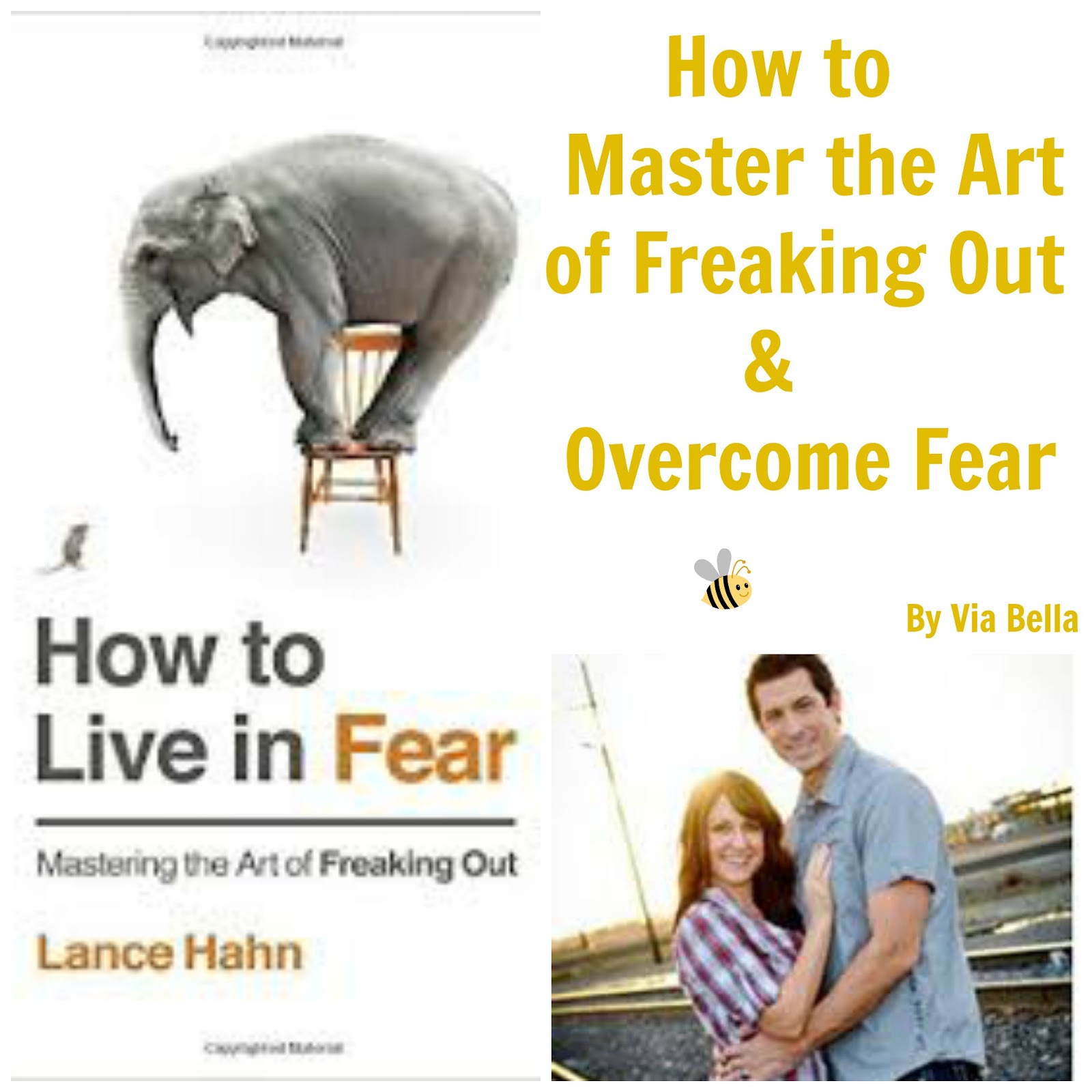Via Bella: How to Master the Art of Freaking Out & Overcome Fear