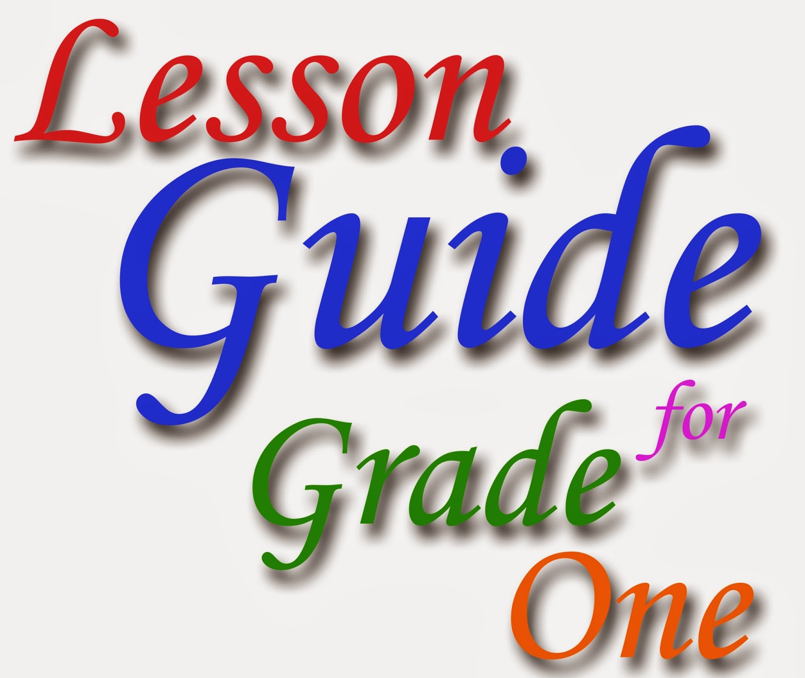 LESSON GUIDE IN ENGLISH FOR GRADE ONE (Page 1 to 424)