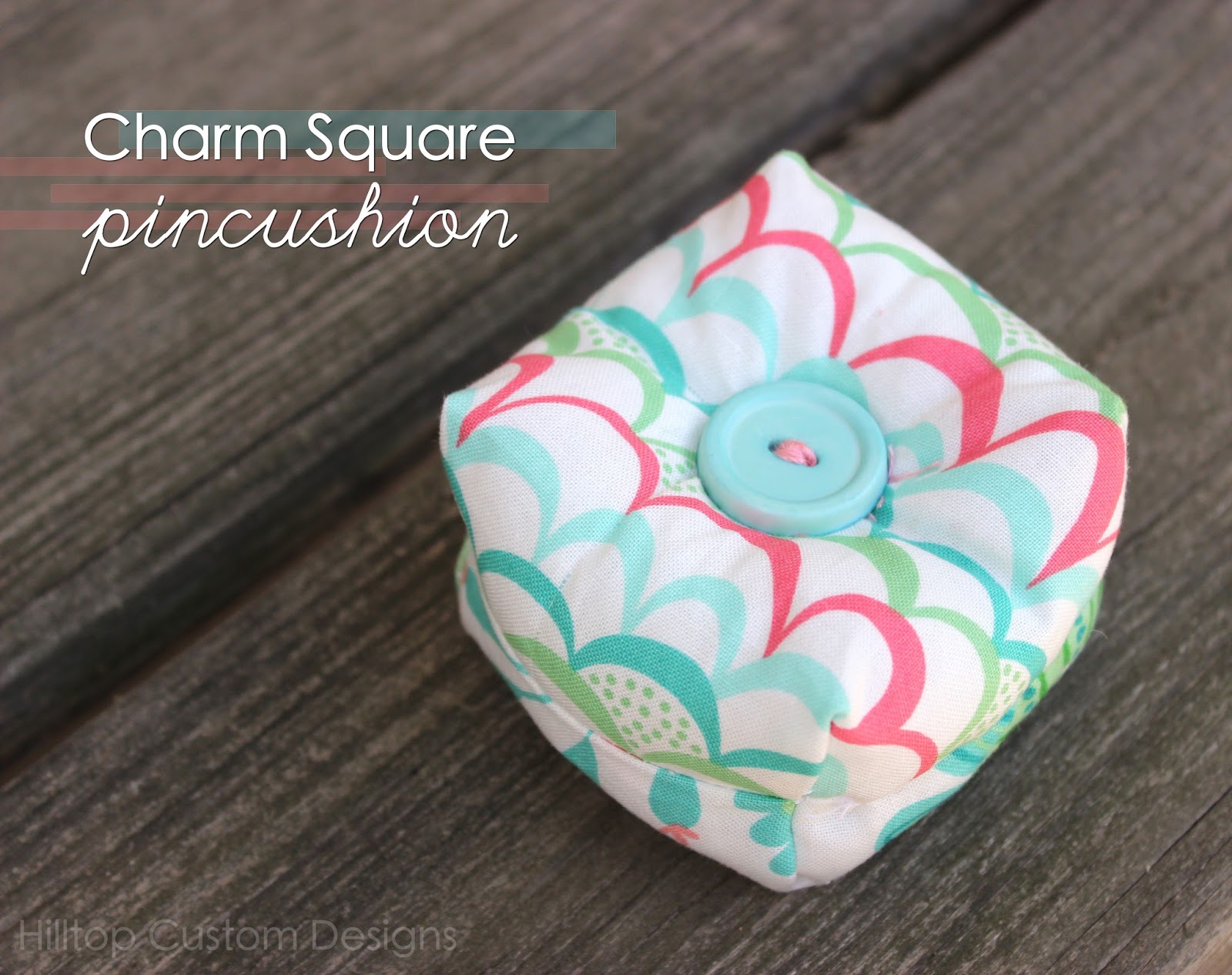 Charm Square Pincushion Tutorial | Amista Baker