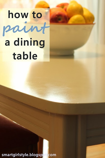 smartgirlstyle: How to Paint a Dining Room Table