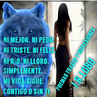 Poemas, Frases y Reflexiones: IMAGENES NUEVAS CON FRASES INEDITAS.