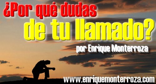¿Por qué dudas de tu llamado? | Predicaciones Cristianas