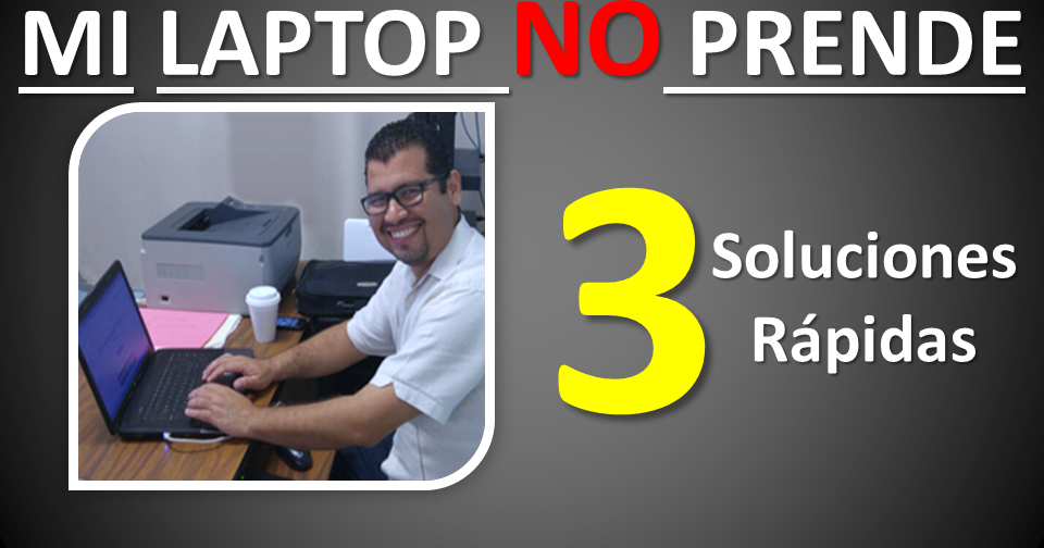 VILLATec | Soluciones Para Optimizar Tu PC: Mi Laptop No Prende - 3 Soluciones Rápidas