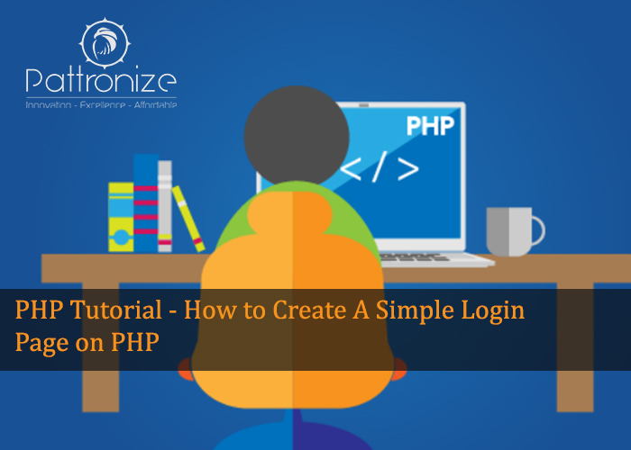 Pattronize: PHP Tutorial - How to Create A Simple Login Page on PHP