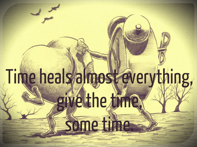 Love Your Life: Time heals