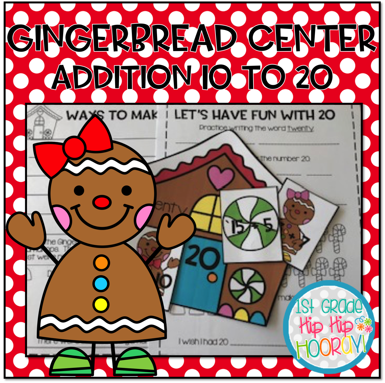 1st Grade Hip Hip Hooray!: Gingerbread Addition Center 10 to 20!