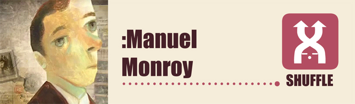 SHUFFLE: Manuel Monroy