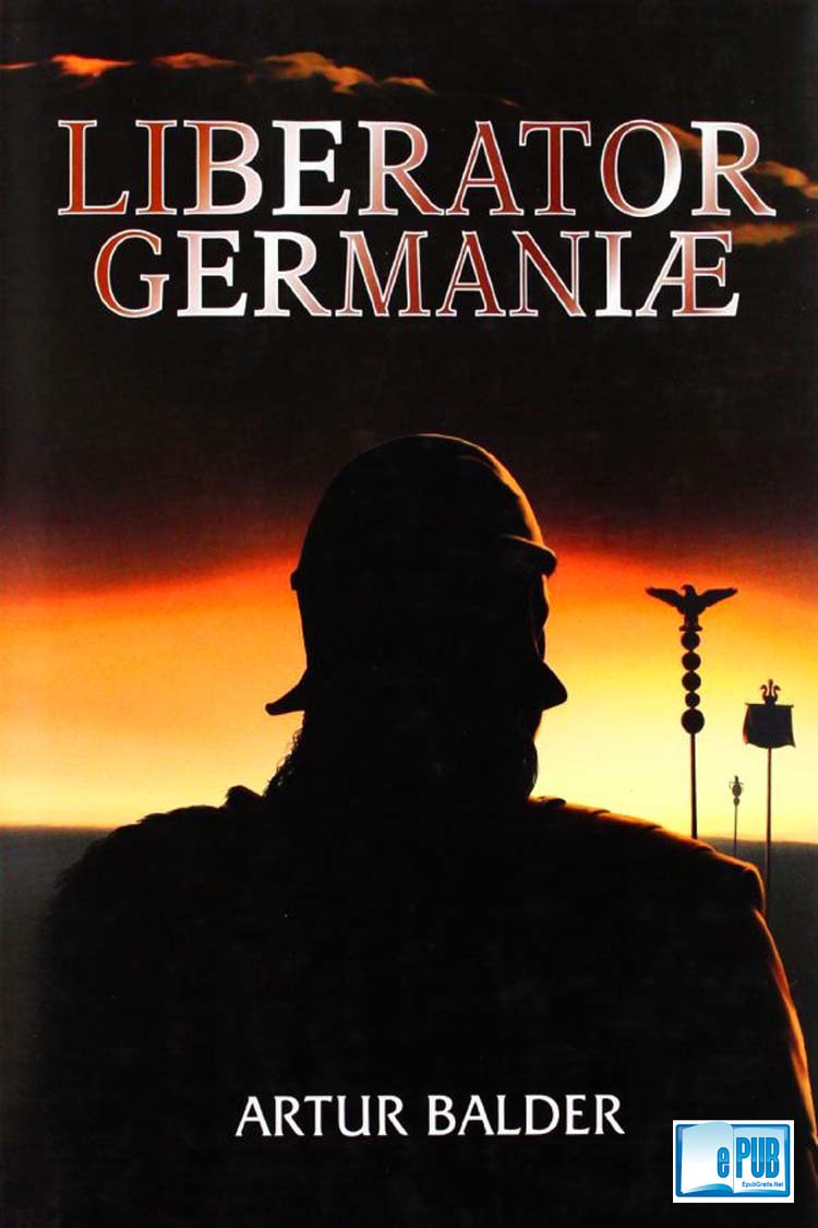 Liberator Germaniæ – Artur Balder | FreeLibros
