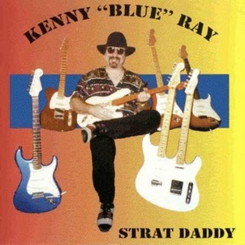 El Rincon del Rock and Blues: Kenny Blue Ray - Strat Daddy (1995)