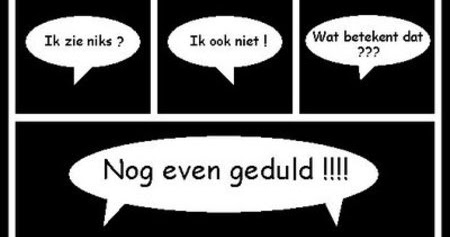 Actuele ontwikkelingen van Mr en Mrs ten Voorde: Nog meer geduld