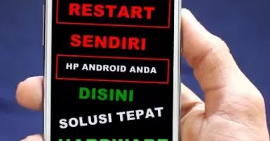 Cara mengatasi Hp sering restart sendiri dengan Mudah!! - IME Android