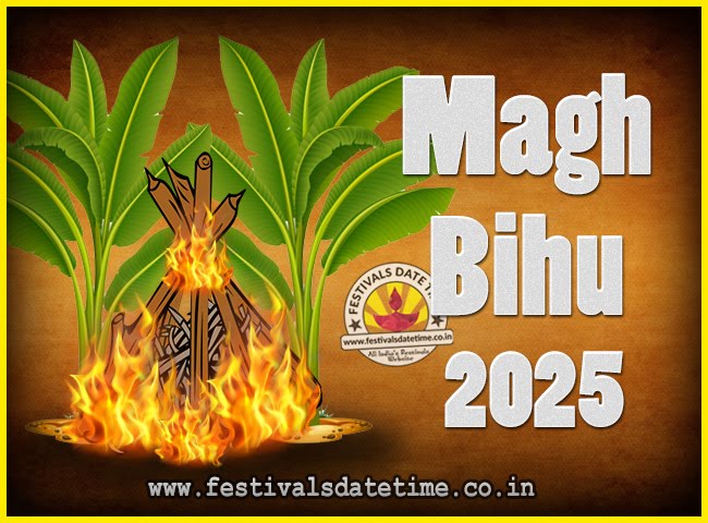 2025 Magh Bihu Festival Date and Time, 2025 Magh Bihu Calendar ...