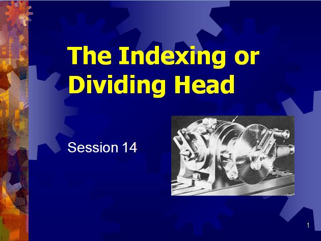 The Indexing or Dividing Head - MechanicsTips
