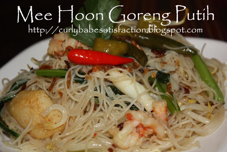 Curlybabe's Satisfaction: Mee Hoon Goreng Putih