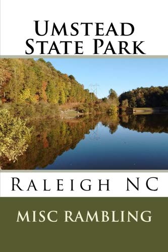 Photo book Misc Rambling and Travel Blog: Umstead State Park Raleigh NC