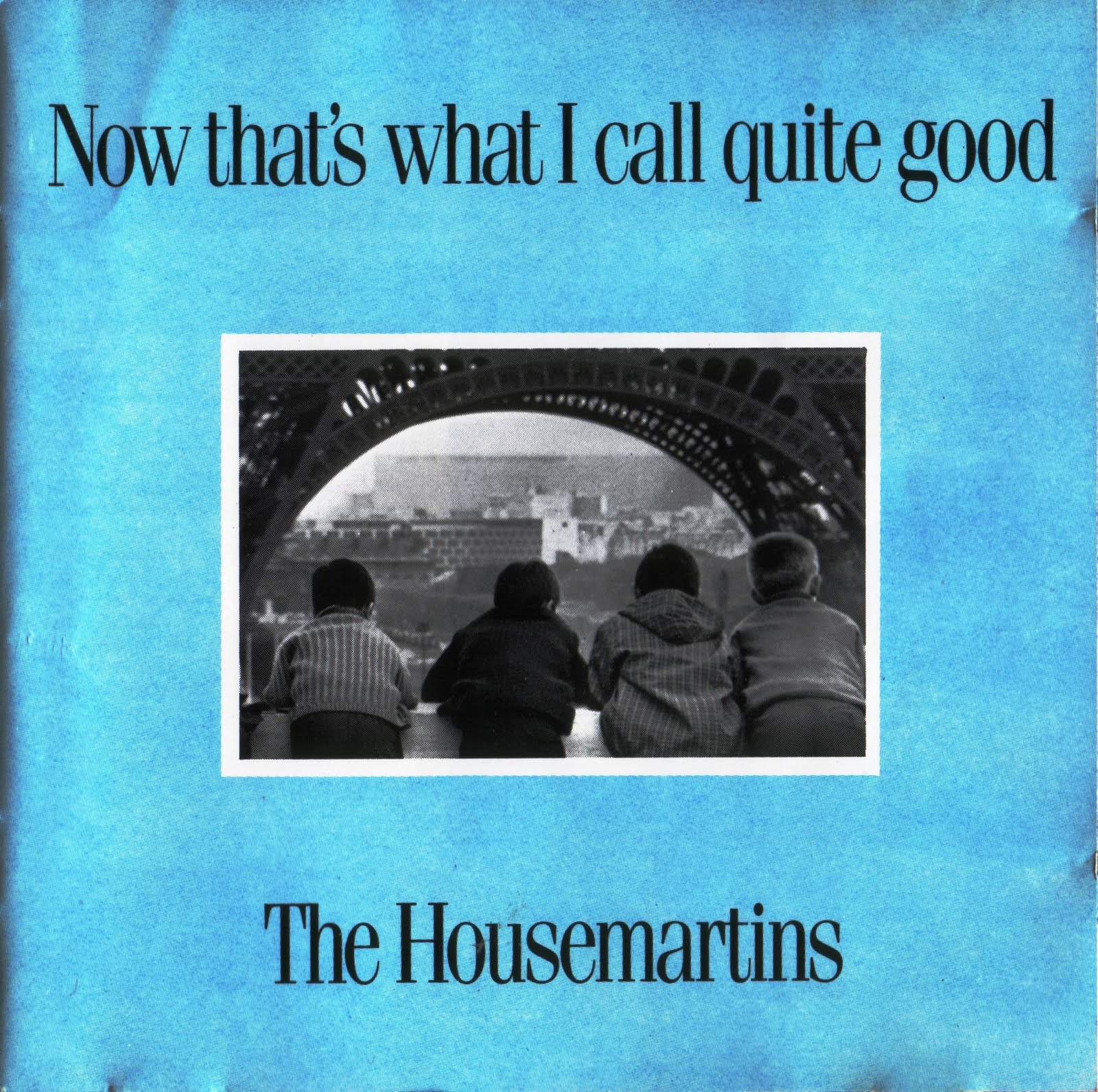 The §oundtripper: The Housemartins - Now That's What I Call Quite Good
