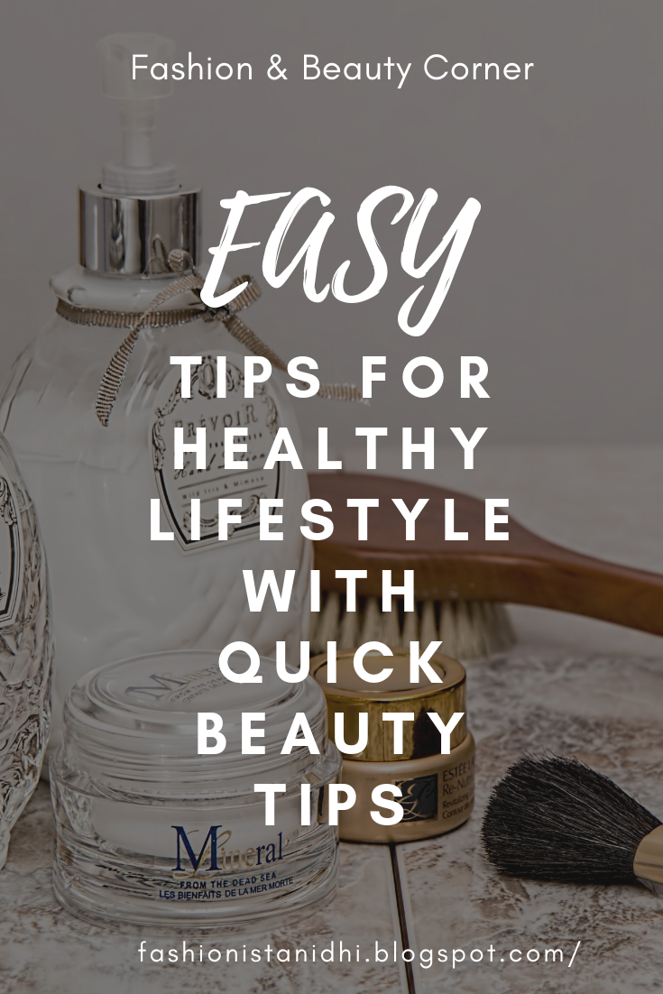 Easy Tips for Healthy Lifestyle with Quick Beauty Tips - Fashion ...