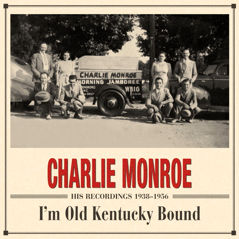 Charlie Monroe - I'm Old Kentucky Bound (2007)