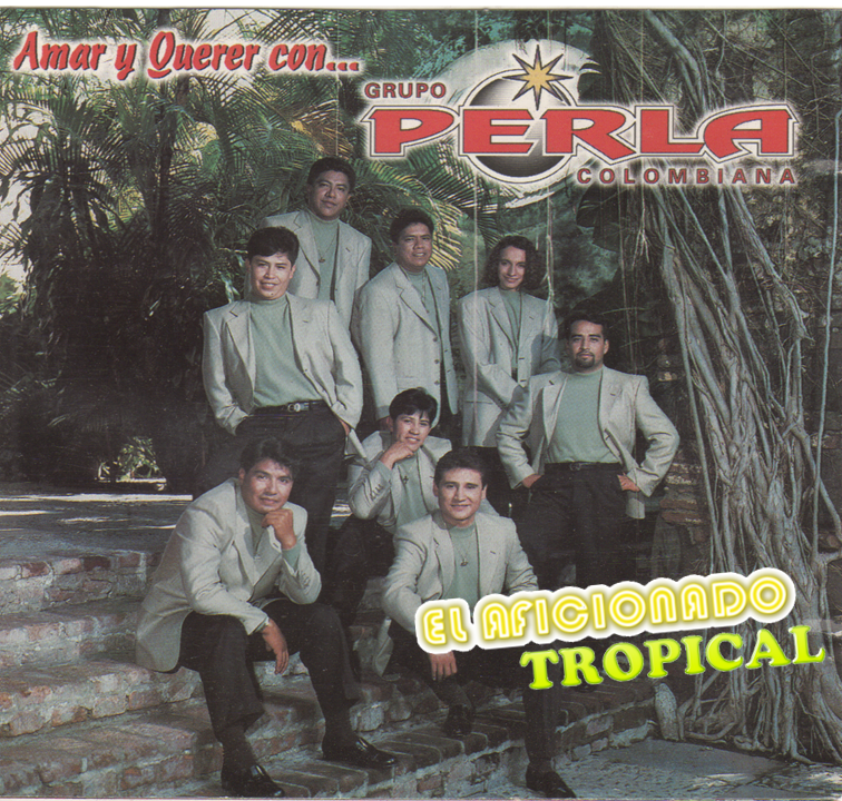 EL AFICIONADO TROPICAL: PERLA COLOMBIANA - AMAR Y QUERER