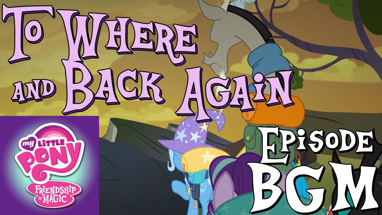 Equestria Daily - MLP Stuff!: To Where and Back Again - Full Episode BGM