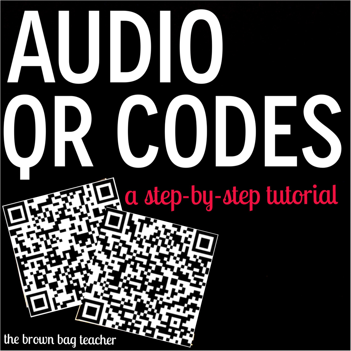 Making Audio QR Codes {A Step-by-step Tutorial} | The Brown-Bag Teacher ...