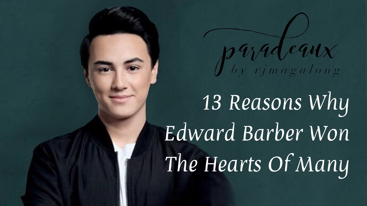 13 REASONS WHY EDWARD BARBER - PARADEAUX