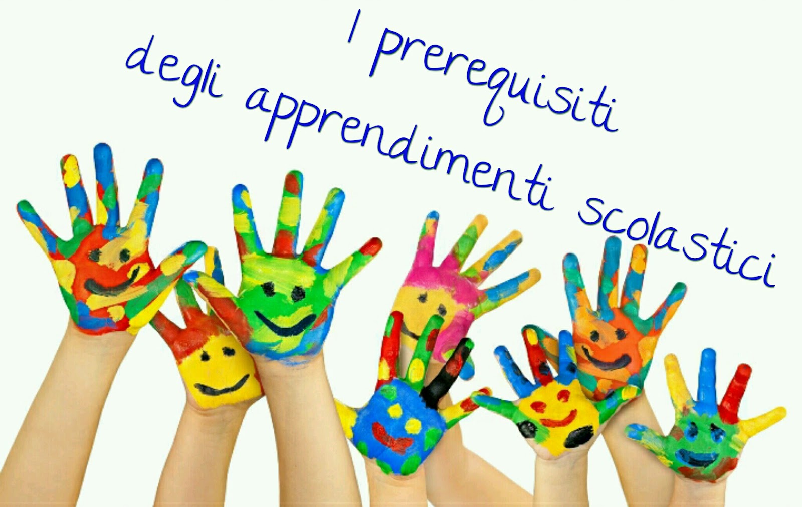 I PREREQUISITI DELL'APPRENDIMENTO: COSA SONO? PERCHE' SONO IMPORTANTI?