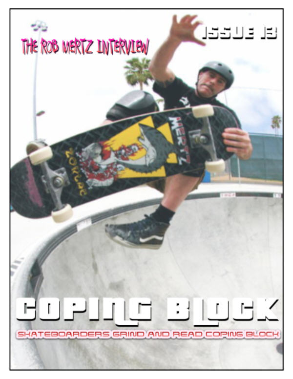 Coping Block Skateboarding Magazine "The Blog!": The Rob Mertz ...