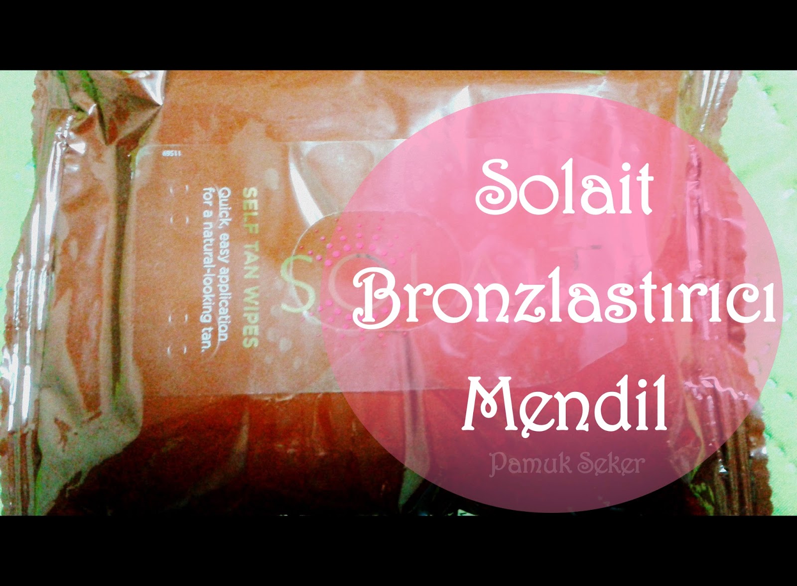 Solait Bronzlaştırıcı Mendil / Solait Tan Wipes - Pamuk Sekeer: Günlük