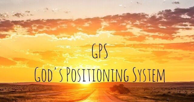 Beyond the shore, into Your Grace: GPS: God's Positioning System