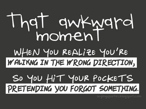 That awkward moment when you realize your | Saying Pictures