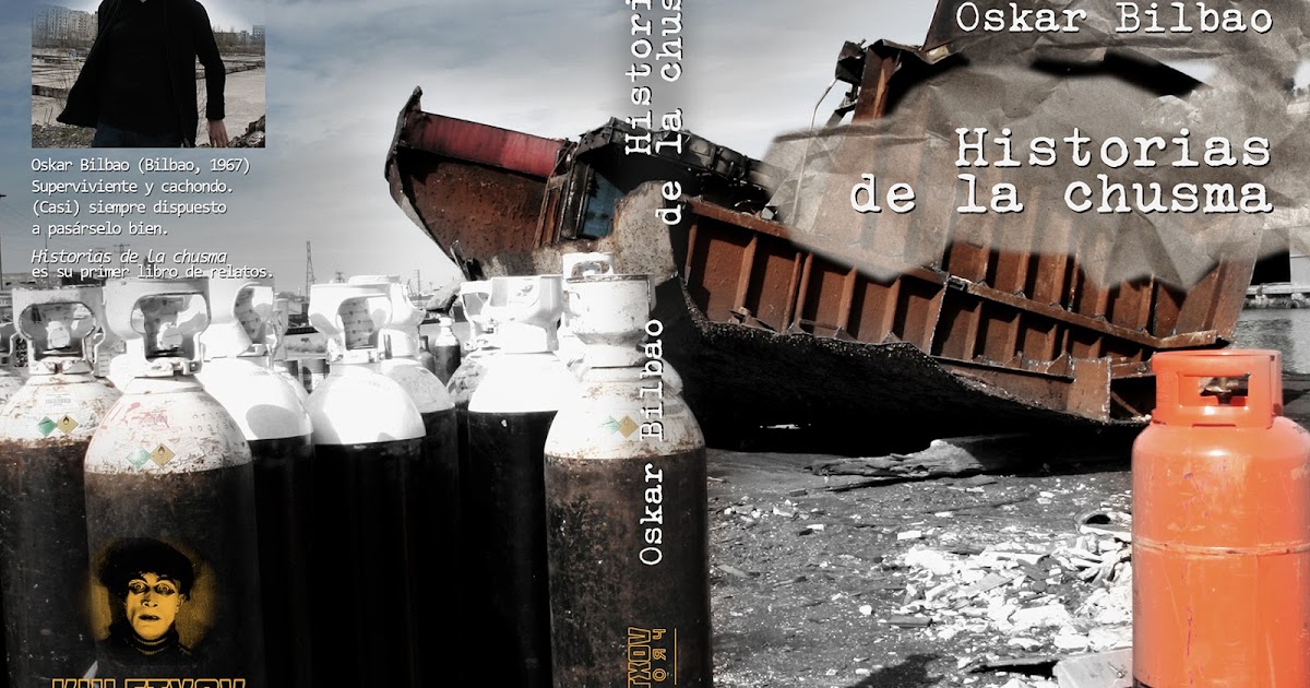 El Blog de Oskar Bilbao Goioaga: `Historias de la Chusma´