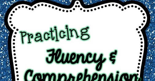 Practicing Fluency and Comprehension - Close Reads